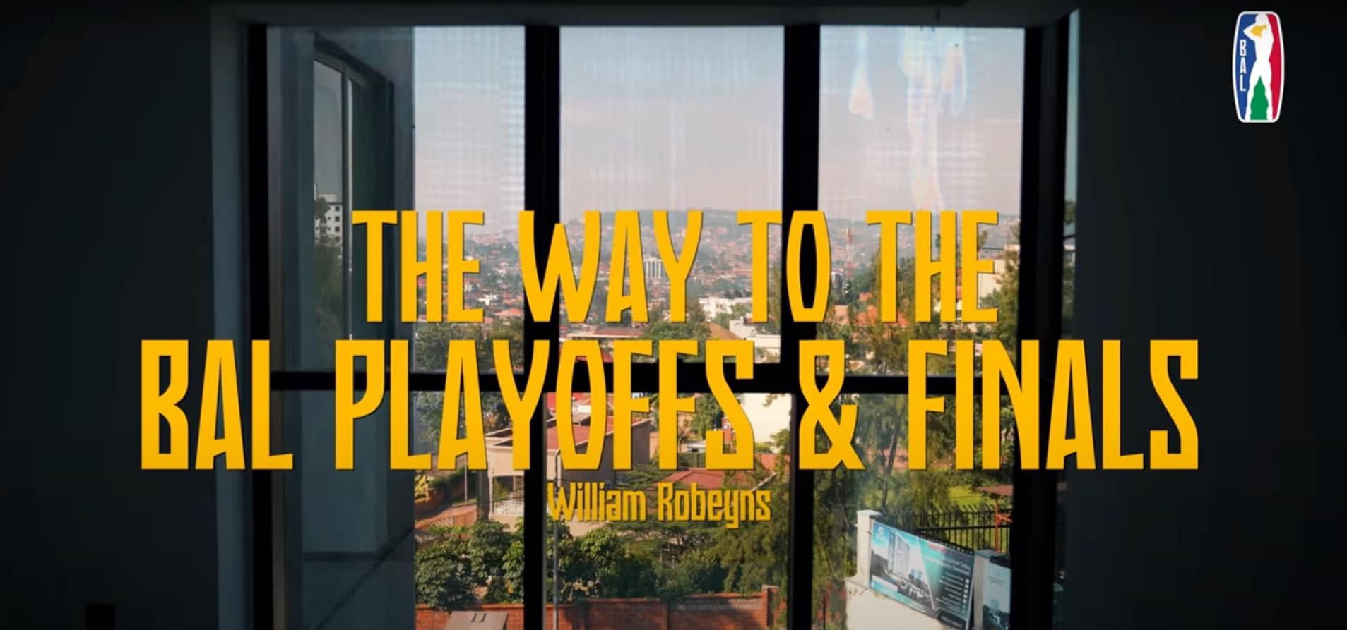 The way to The BAL Playoffs et Finals w/ William Robeyns (APR) - The BAL